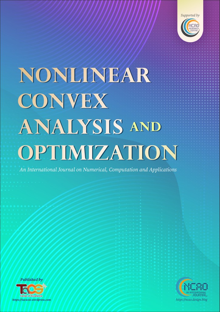 Nonlinear Convex Analysis and Optimization: – An International Journal on Numerical, Computation ...